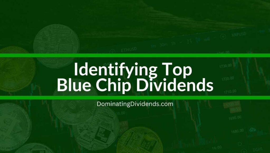 Identifying Top Blue Chip Dividends: A Strategic Guide - Dominating ...